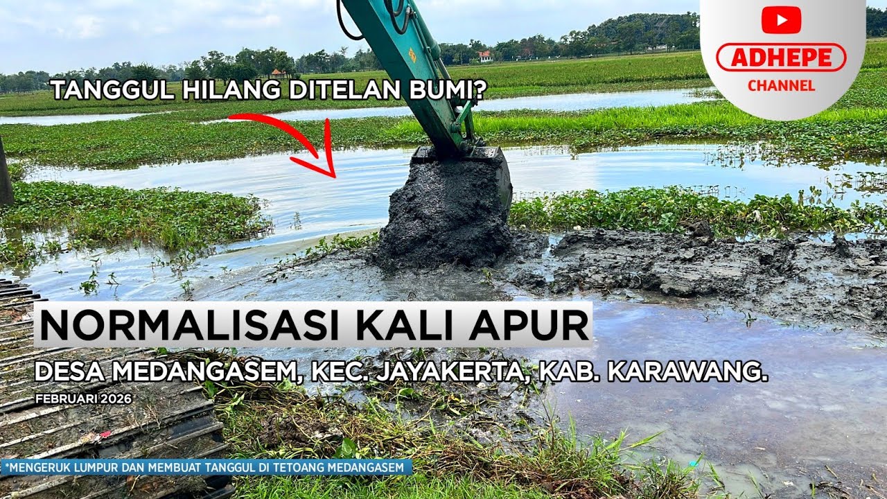 TANGGUL HILANG DITELAN BUMI? | NORMALISASI KALI APUR - KARAWANG 2026 ...