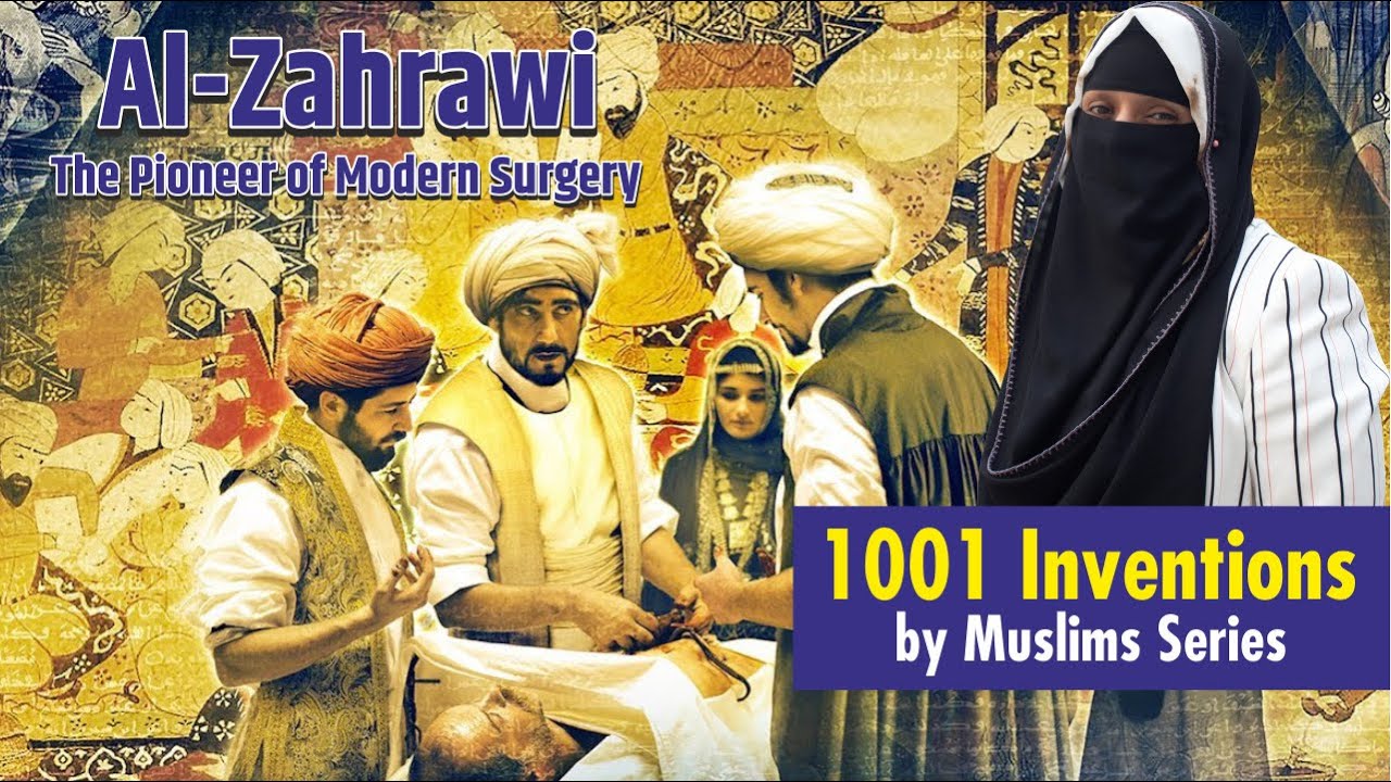 The Pioneer of Modern Surgery Al-Zahrawi 🩺 | 1001 Inventions by Muslims ...