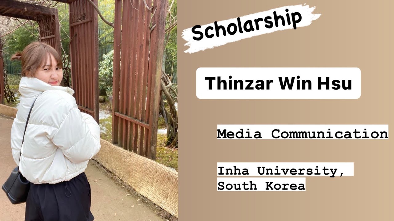 SCHOLARSHIP Thinzar Win Hsu // Media Communication // Inha University // South Korea - YouTube