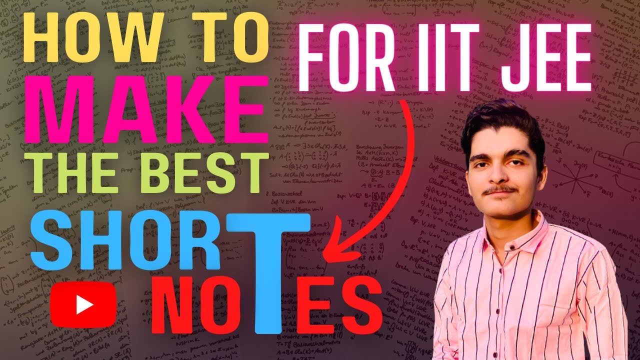 How to Make the Best Short Notes for IIT JEE || JEE Main 2024 || JEE ...