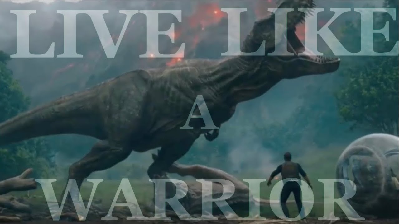 Live Like A Warrior (Jurassic world 1,2and 3) - YouTube