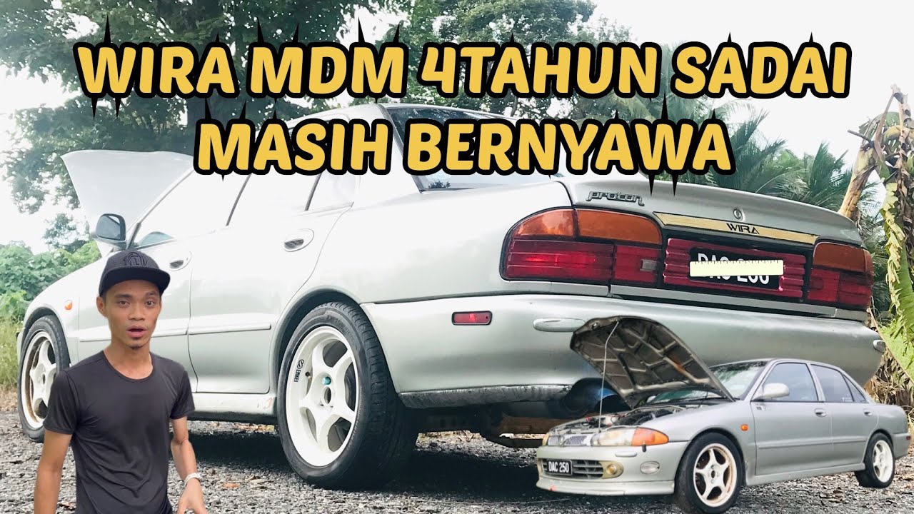 PROTON WiRA MDM 4 TAHUN SADAI | MASIH HIDUP - YouTube