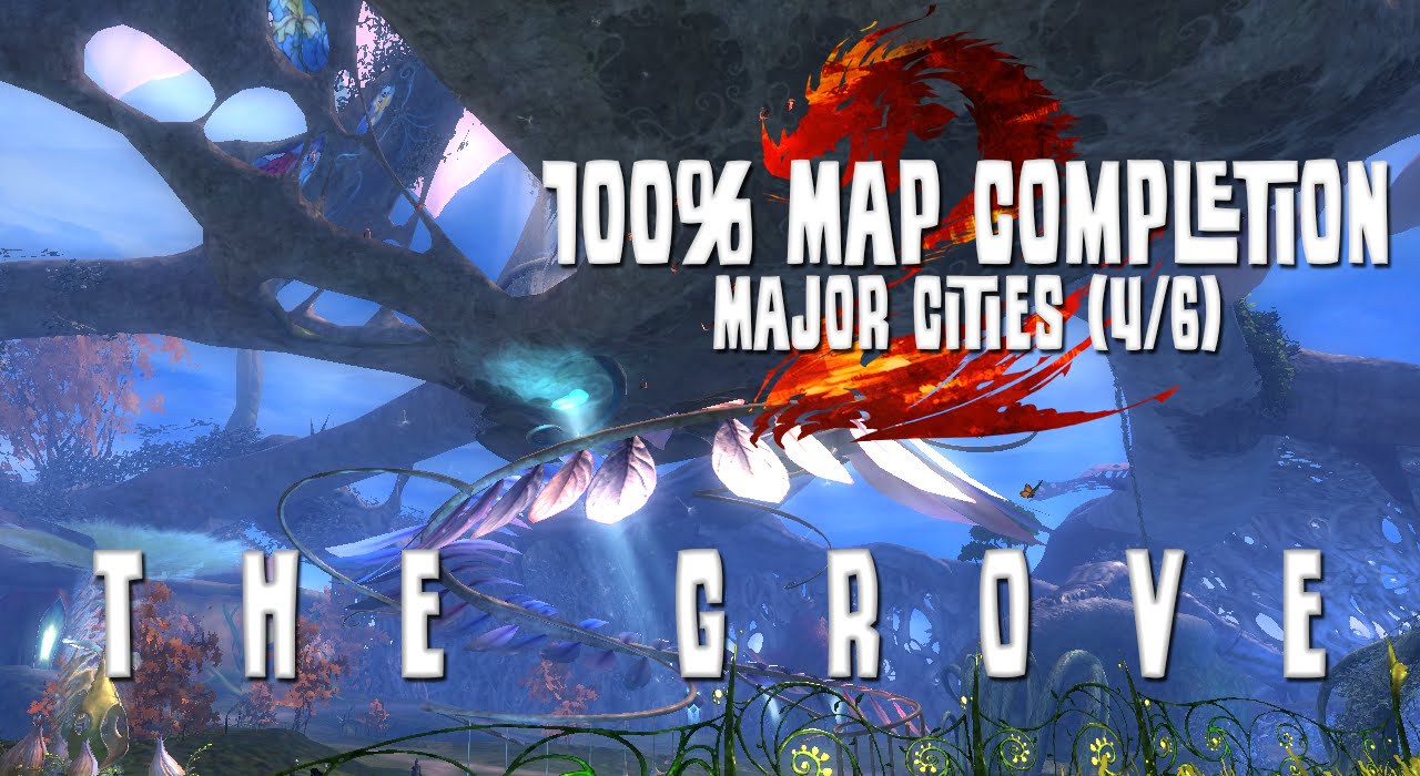 Guild Wars 2: 100% Map Completion - 6 Major Cities (4/6) - The Grove ...