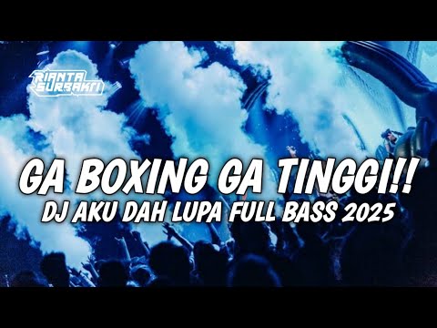 GA BOXING GA TINGGI !! DJ BOXING AKU DAH LUPA VIRAL TIKTOK FULL BASS ...