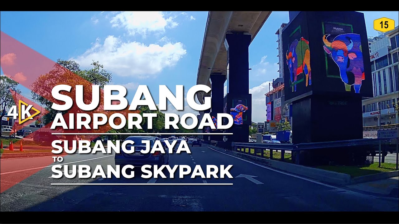 [4K] FT15 | SUBANG AIRPORT ROAD - Subang Jaya to Subang Skypark - YouTube