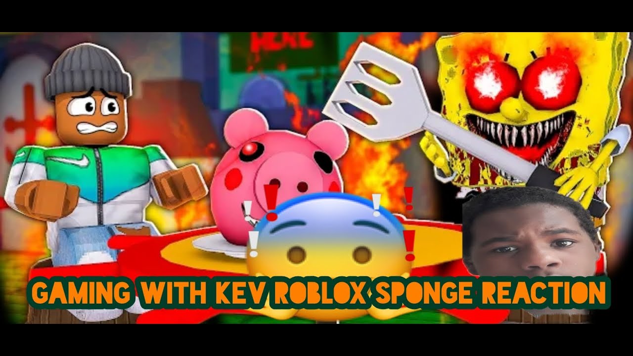 Gaming with kev Roblox sponge reaction - YouTube