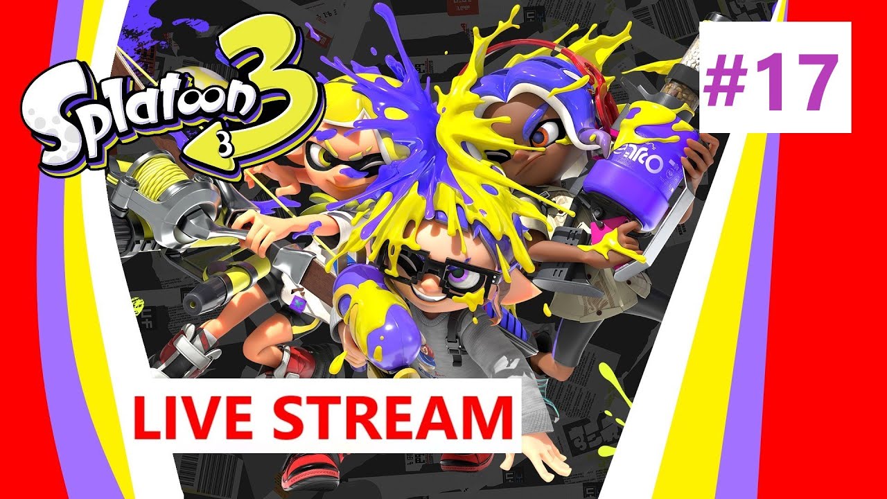 SPLATOON 3 Epic Live Stream #17 - YouTube