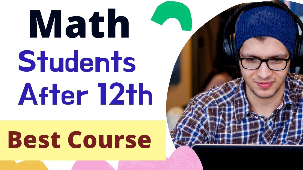 Best Course after Class 12th PCM ! Top Career Option ! Math Course ...