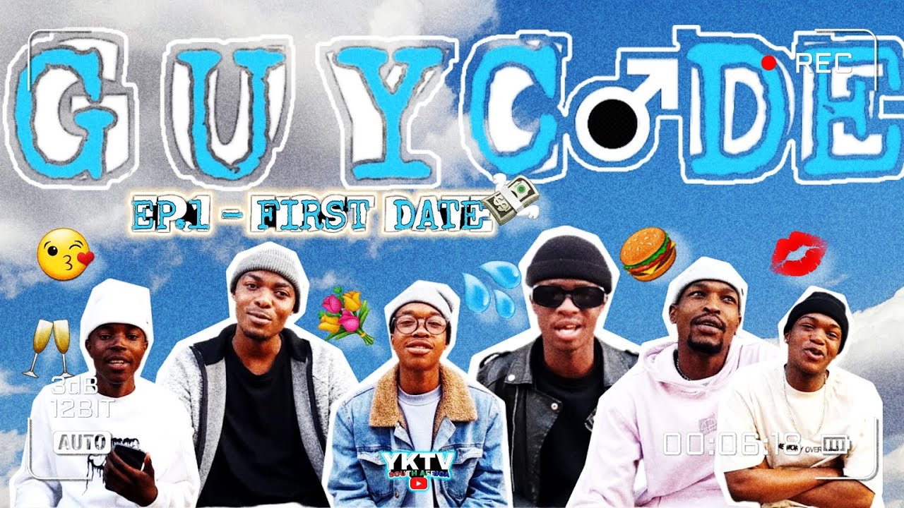 GUY C♂️DE EP.1 First Date: Ideal first date, How much is enough? Kissing +more| YKTVSA | GUY ...