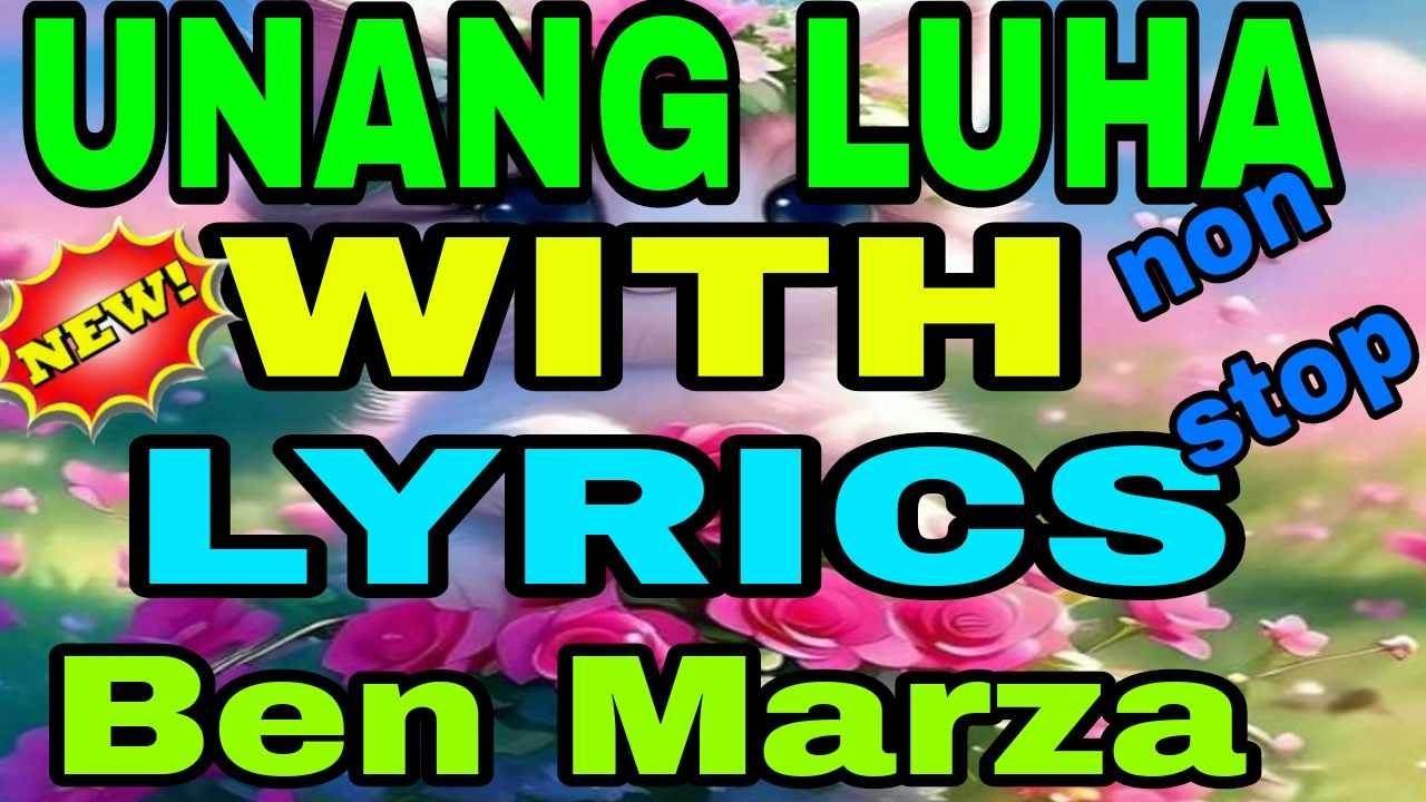 UNANG LUHA WITH LYRICS By Ben Marza - YouTube