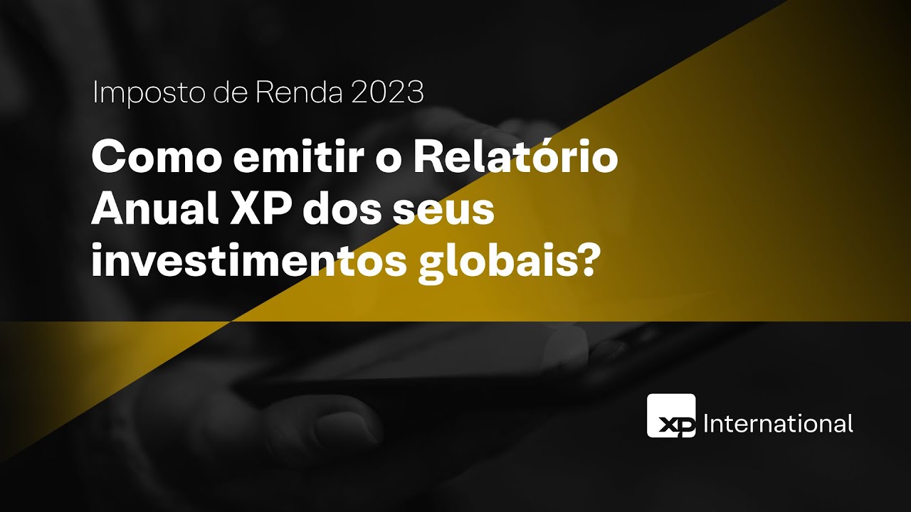 Descubra como é simples emitir o Relatório Anual XP dos seus ...