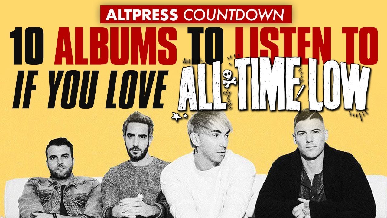 ALL TIME LOW: 10 Albums To Listen To If You Love ATL - YouTube