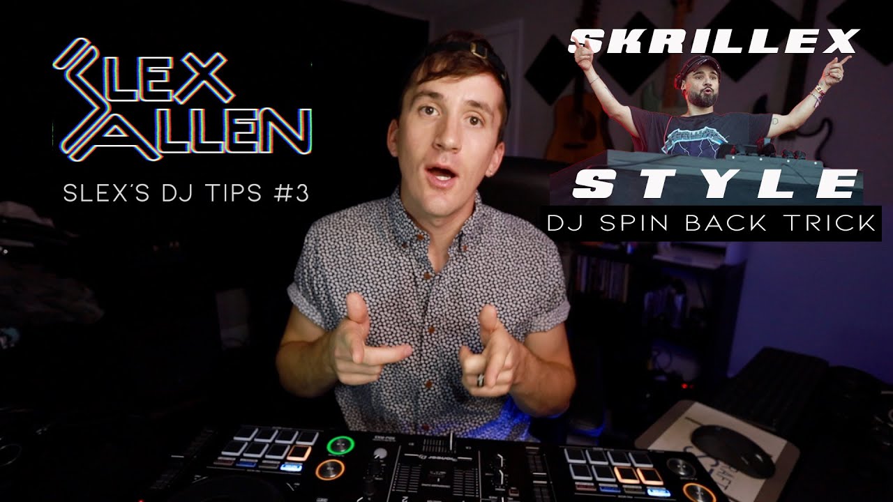 EASY Skrillex Style Spin Back DJ Trick! | Slex's DJ Tips #3 - YouTube