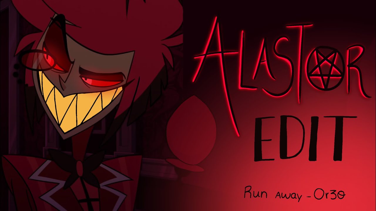 🥀ALASTOR EDIT - Run Away 🥀 - YouTube