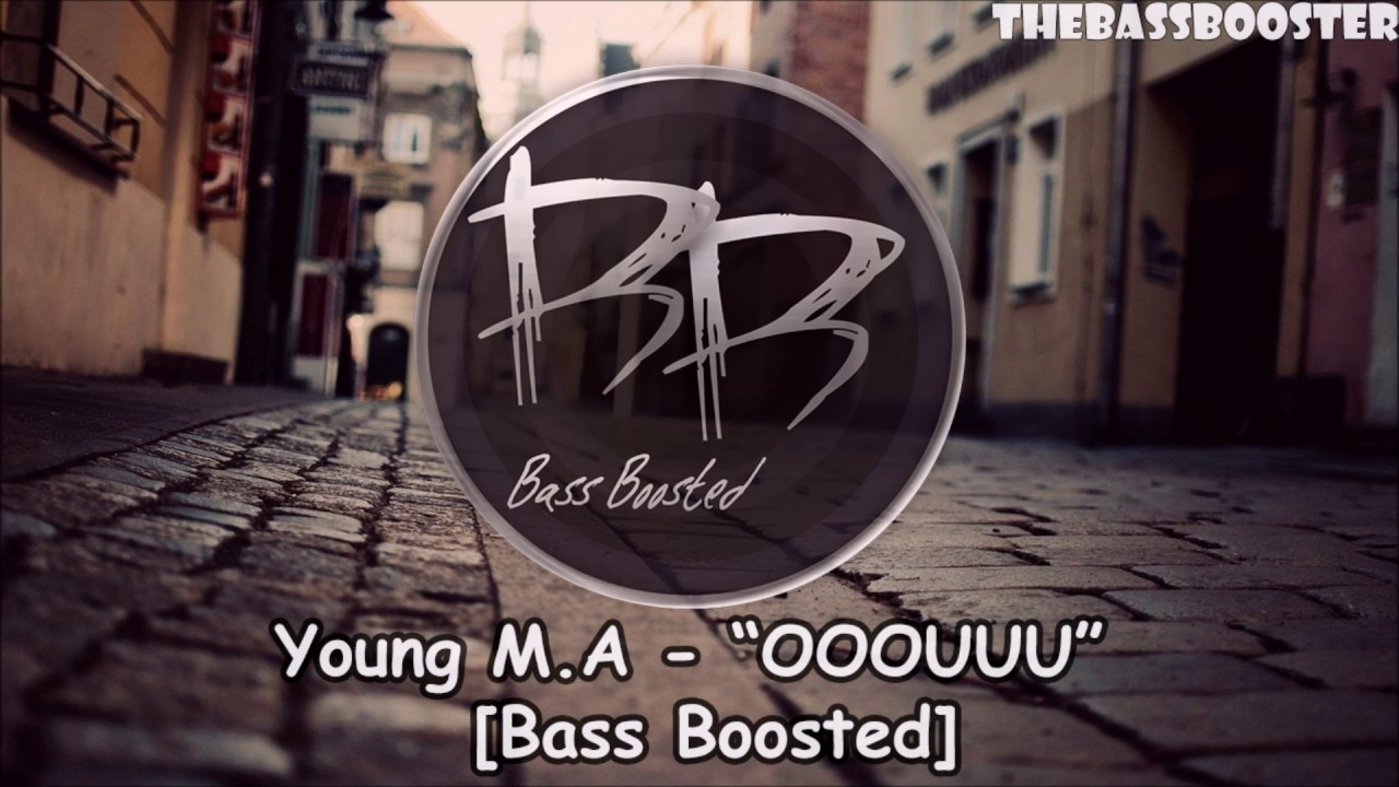 Young M.A "OOOUUU" [Bass Boosted] [EXTREME] - YouTube