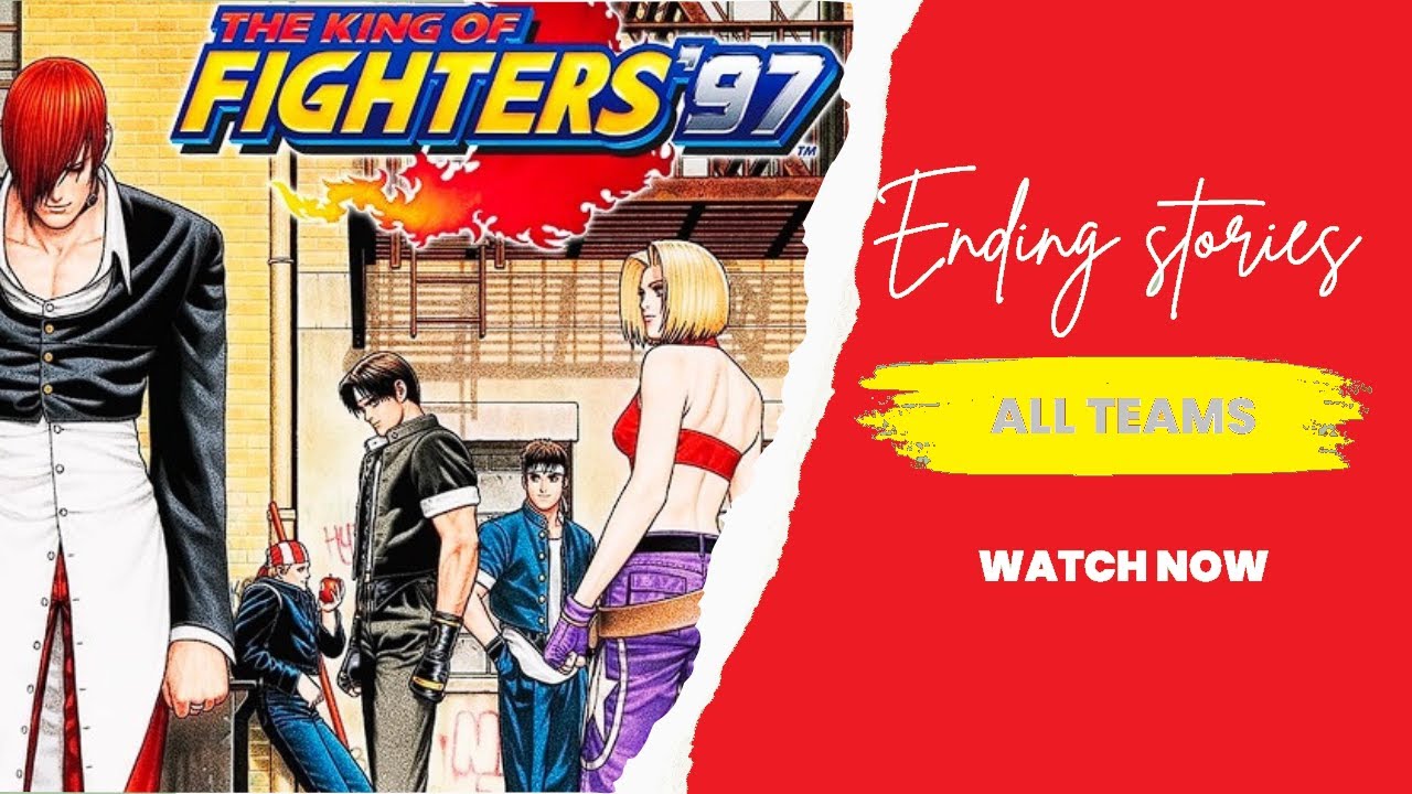 King of Fighter 97 👑| All Teams Ending Stories | KOF 97 KOF97 King of ...