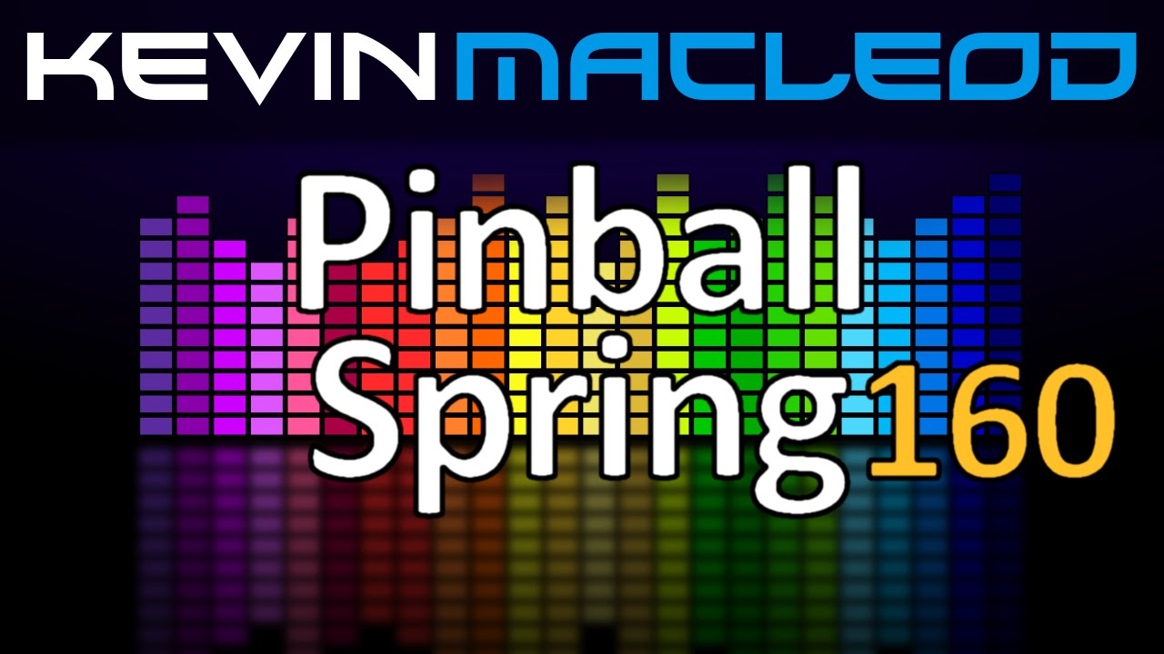 Kevin MacLeod: Pinball Spring 160 - YouTube