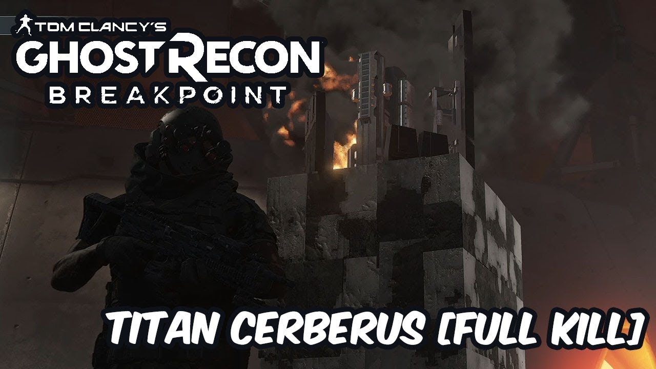 Ghost Recon Breakpoint RAID: Defeat Titan Zeta [Cerberus] Kill! [Full ...
