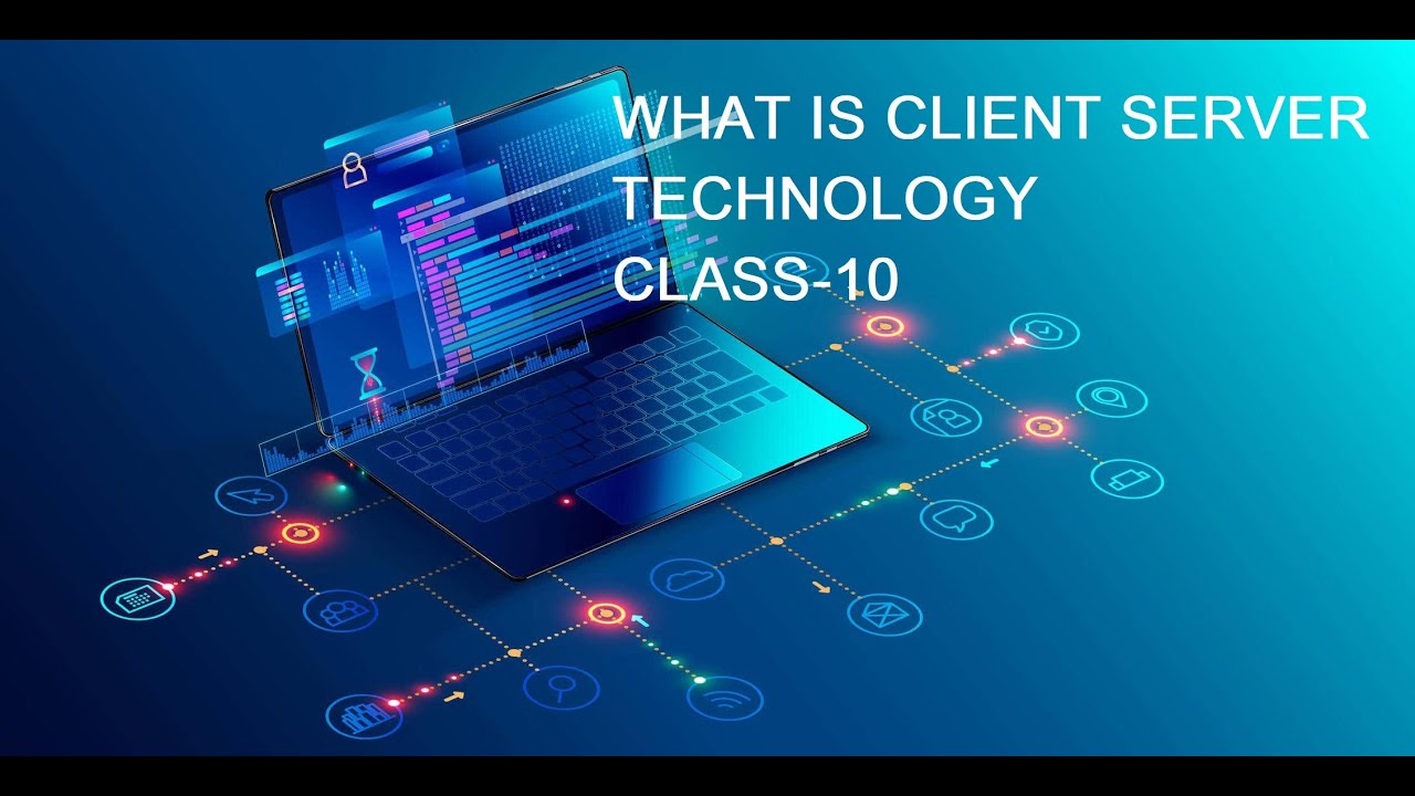 WHAT IS CLIENT SERVER TECHNOLOGY || CLASS-10 - YouTube