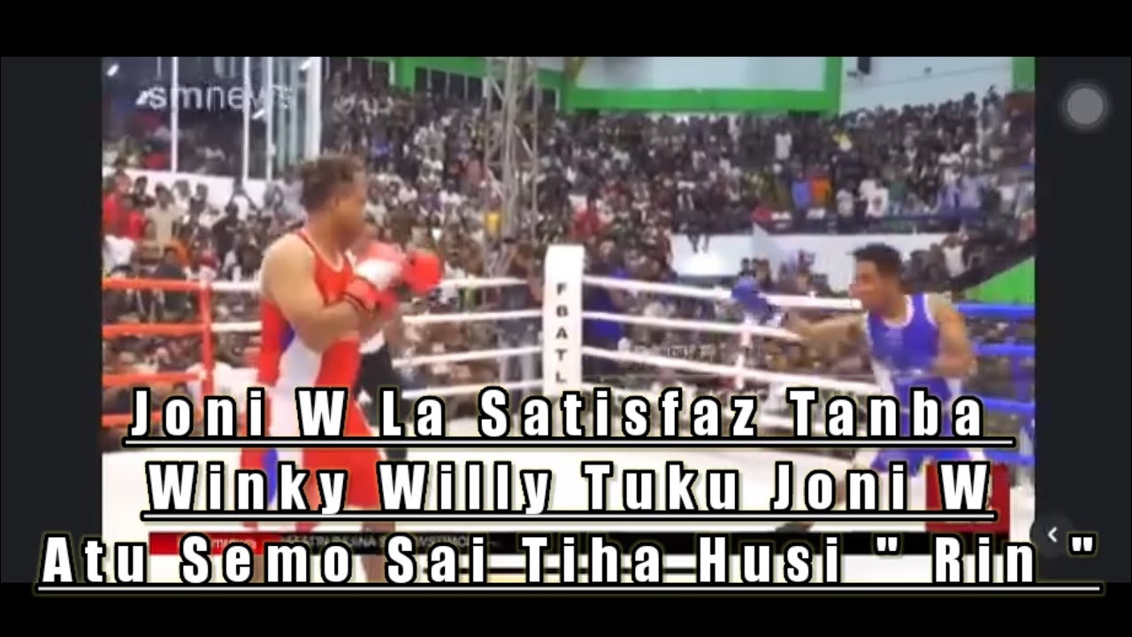Joni W II La Satusfaz Tanba Winky Wily Tuku Joni Atu Semo Sai Tiha Husi ...