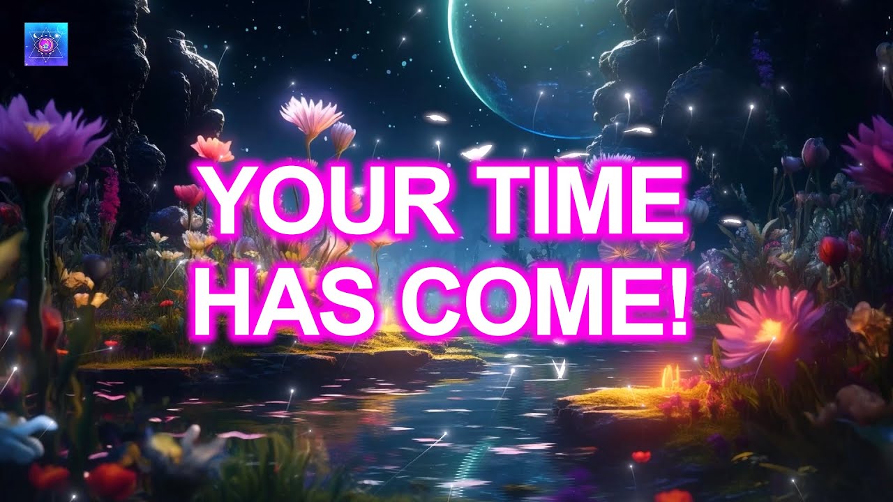 Your Time Has Come! Attract All Good Luck You Need Just Listen It For 3 ...