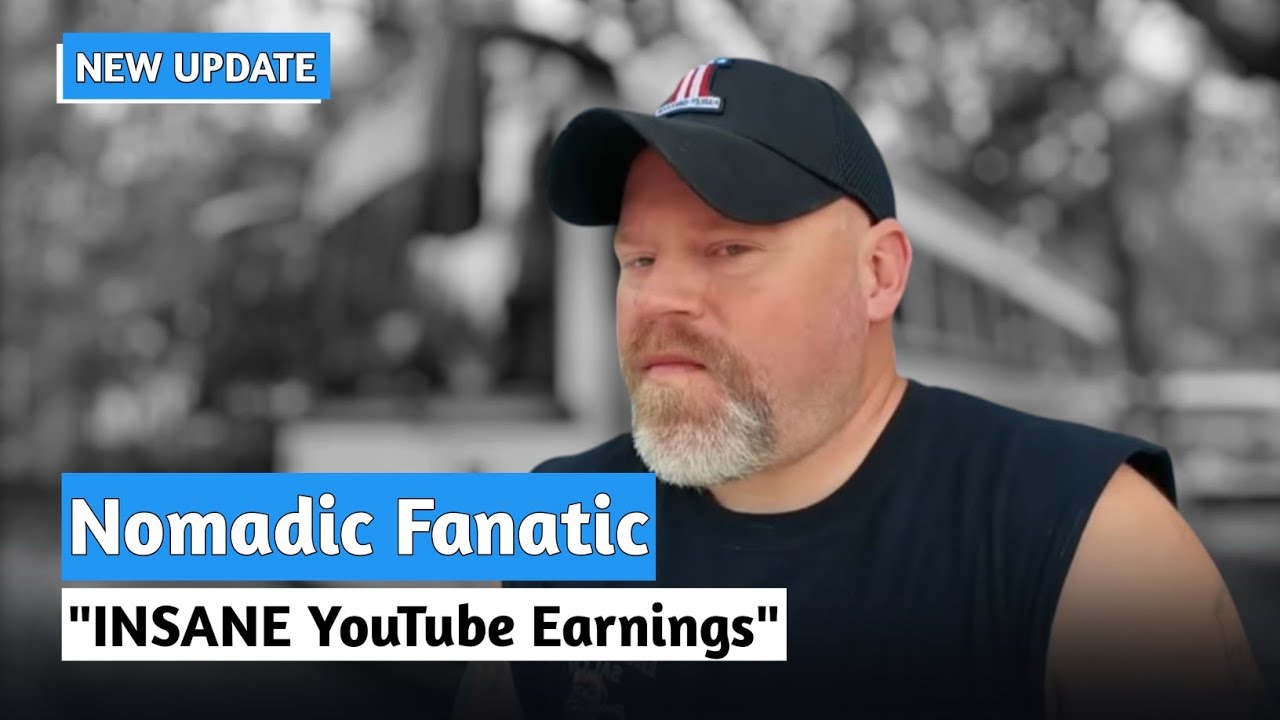 Nomadic Fanatic INSANE YouTube Earnings | This Is How Much Nomadic ...