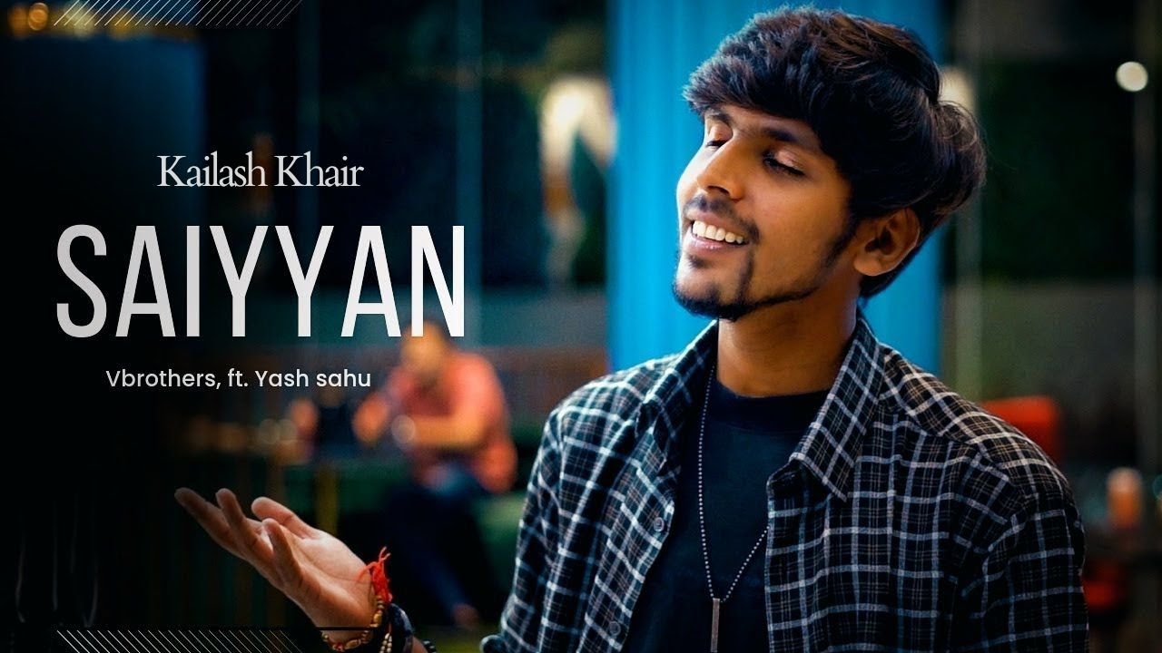 Saiyyan Cover | Yash V | Harsh V | Yash S | Kailash Kher | Amox ...