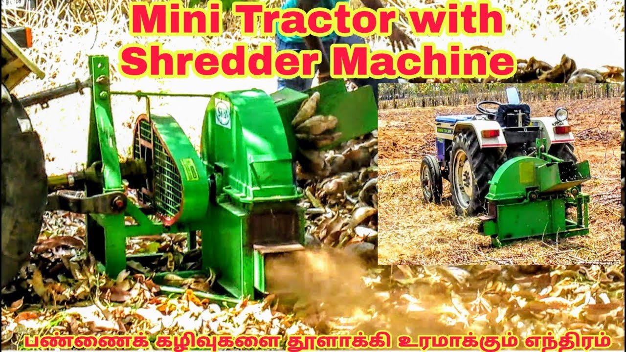 Shredder Machine Operated with Mini Tractor | பண்ணைக் கழிவுகளை தூளாக்கி ...