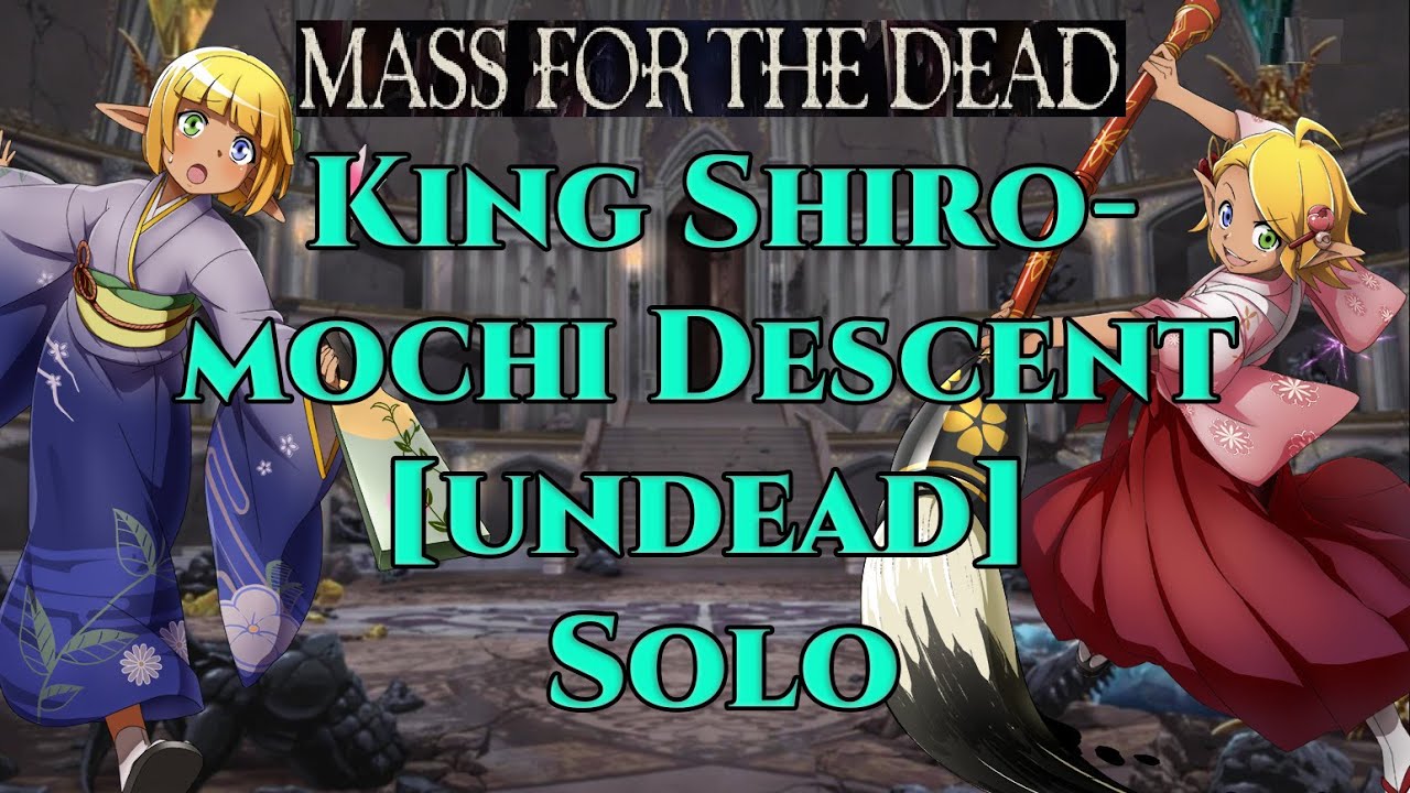 Overlord: MASS FOR THE DEAD - King Shiromochi Descent [Undead] Solo ...