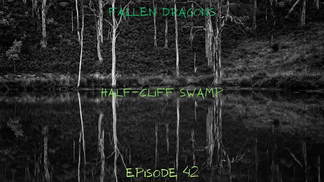 Fallen Dragons Episode 42: Half-Cliff Swamp - YouTube