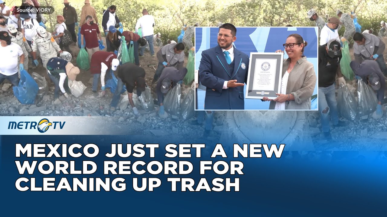 Mexico Breaks Guinness World Record With 148,525 Trash Collectors ...