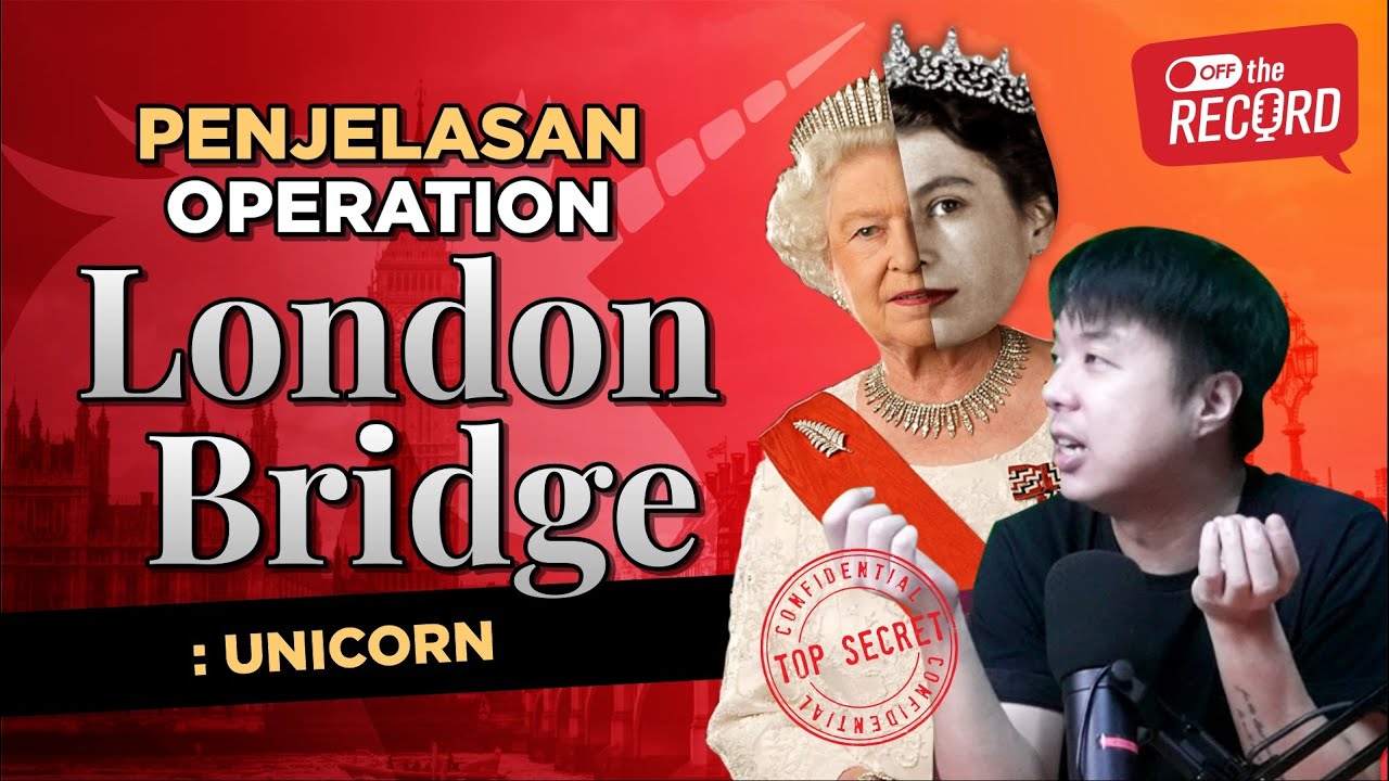 Penjelasan Operation London Bridge : Unicorn │Off The Record - YouTube