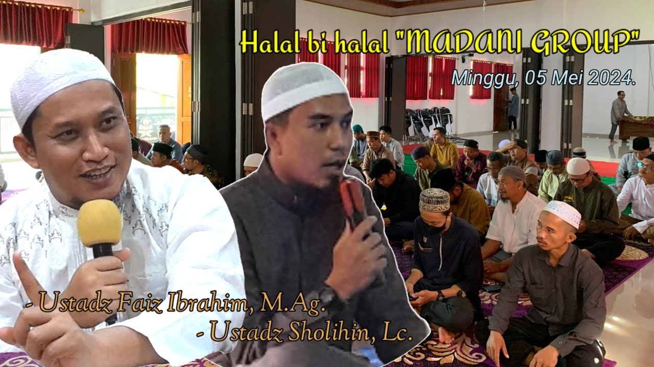Halal bi halal Madani Group. Ahad, 05 Mei 2024. - YouTube