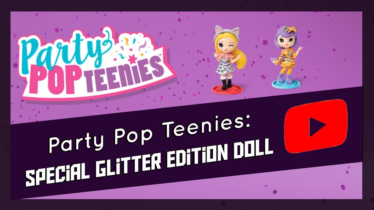 PARTY POP TEENIES DOUBLE POPPER: SPECIAL EDITION GLITTER DOLL - YouTube