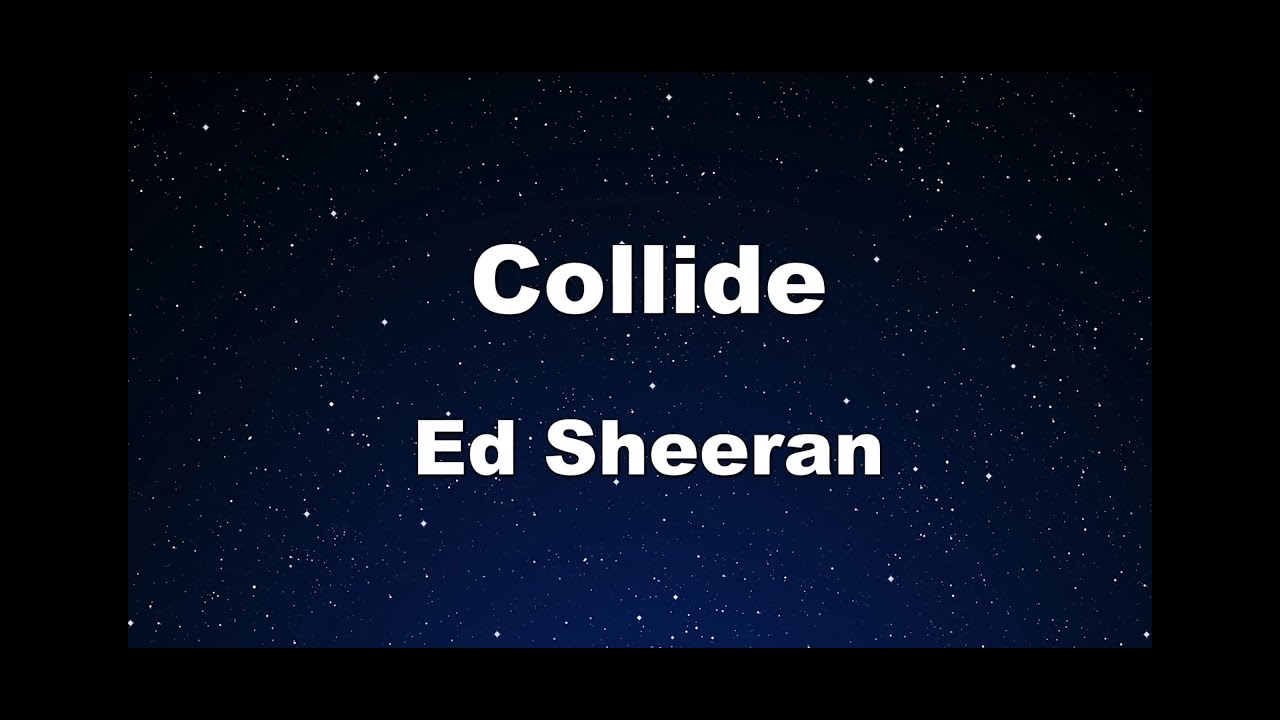 Collide by Ed Sheeran - Karaoke Version - YouTube