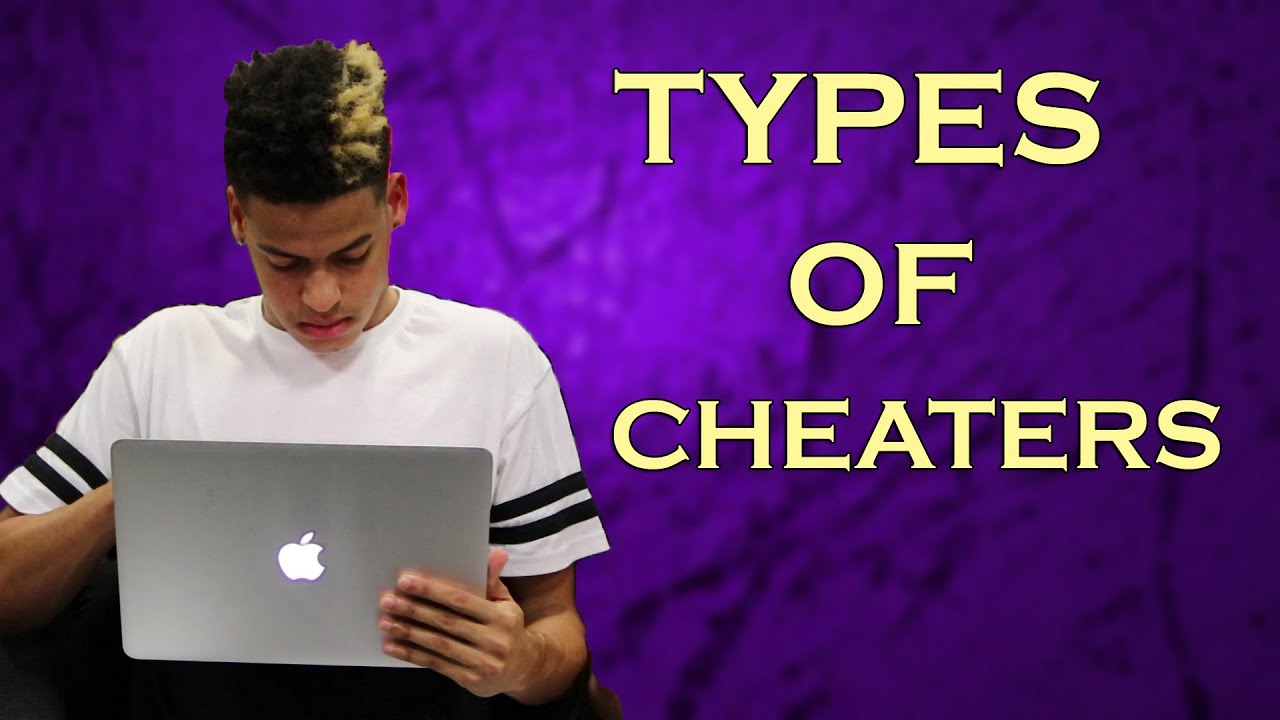 TYPES OF CHEATERS - YouTube