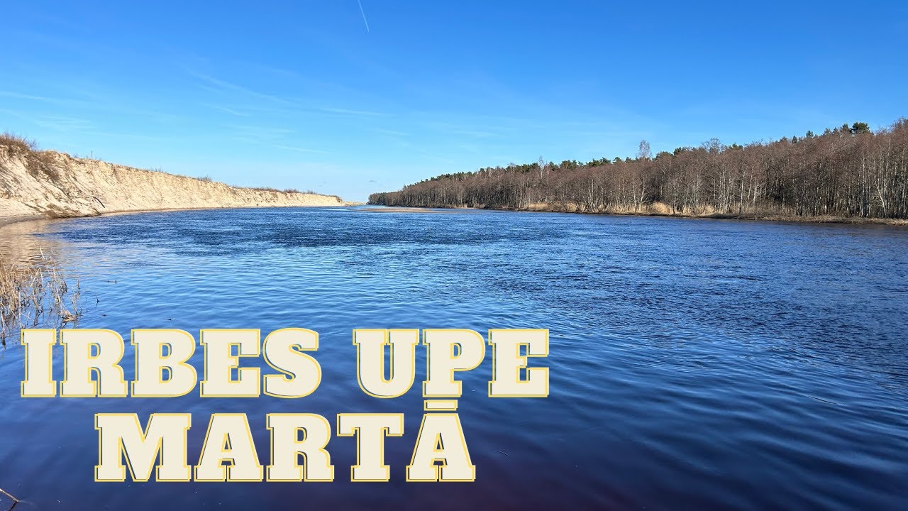 IRBES UPE MARTĀ || TIKĀM PIE JŪRAS FORELES - YouTube