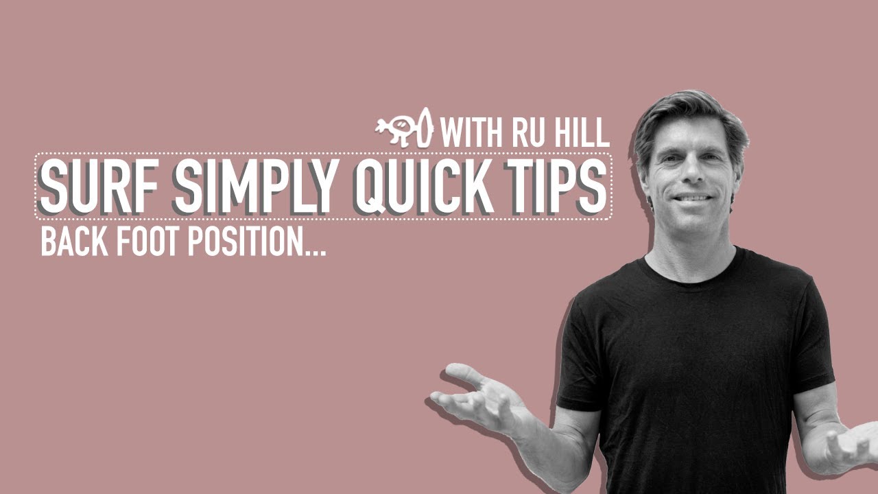 Surf Simply's Quick Tips: Back Foot Position - YouTube