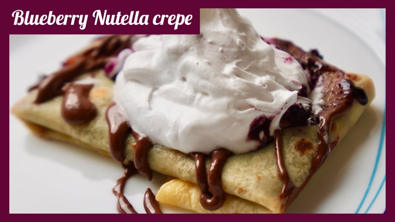 Easy and yummy blueberry Nutella crepe - YouTube