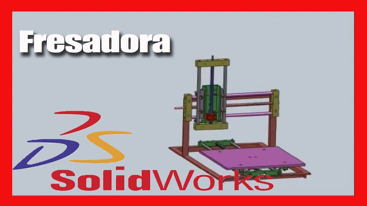 FRESADORA hecha en SOLID WORK - YouTube