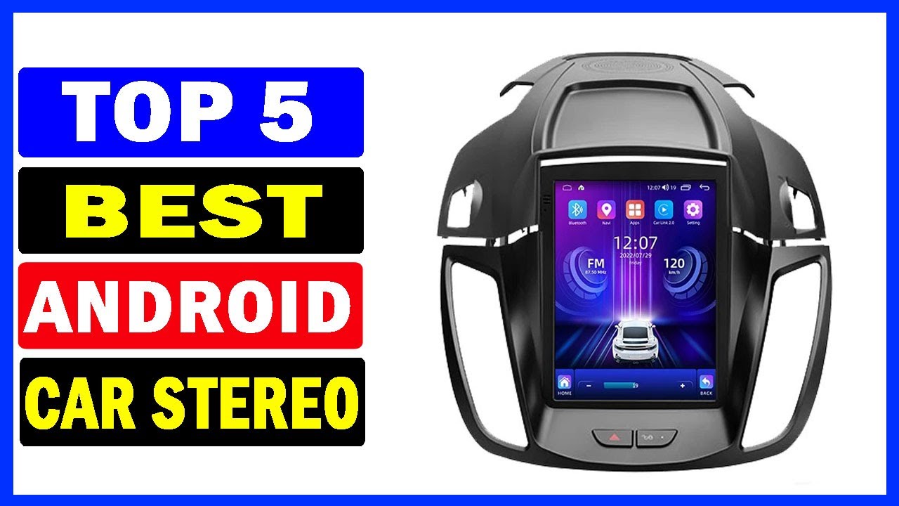 Top 5 Best Android Car Stereo Of 2024 | Best Android Car Stereo - YouTube