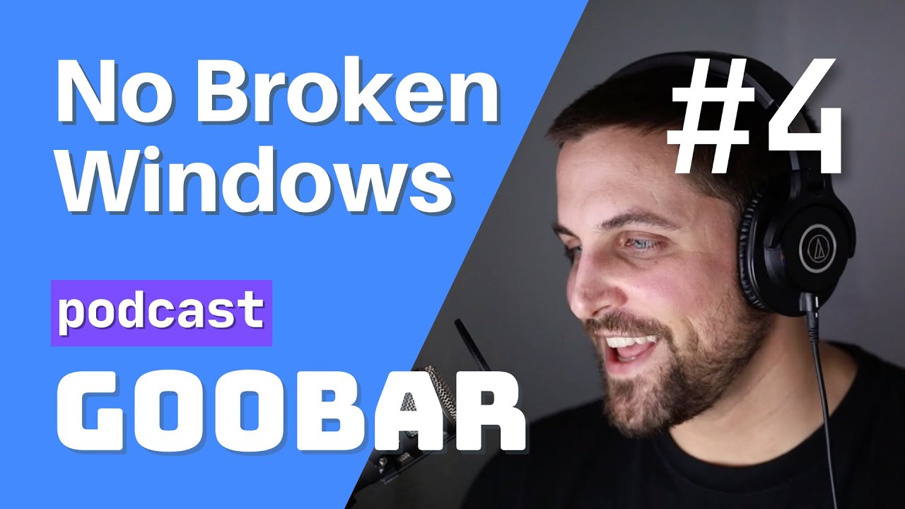 No Broken Windows // software development podcast // goobar #4 - YouTube