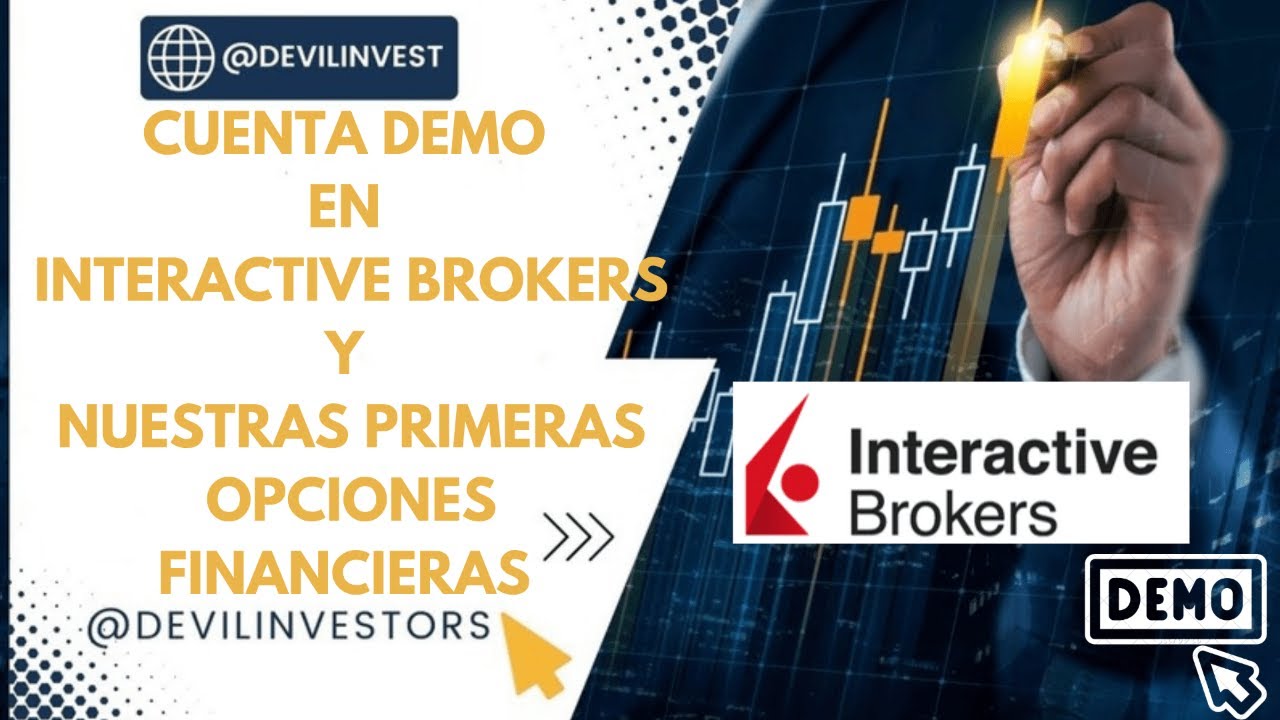 CUENTA DEMO EN INTERACTIVE BROKERS Y NUESTRAS PRIMERAS OPCIONES ...
