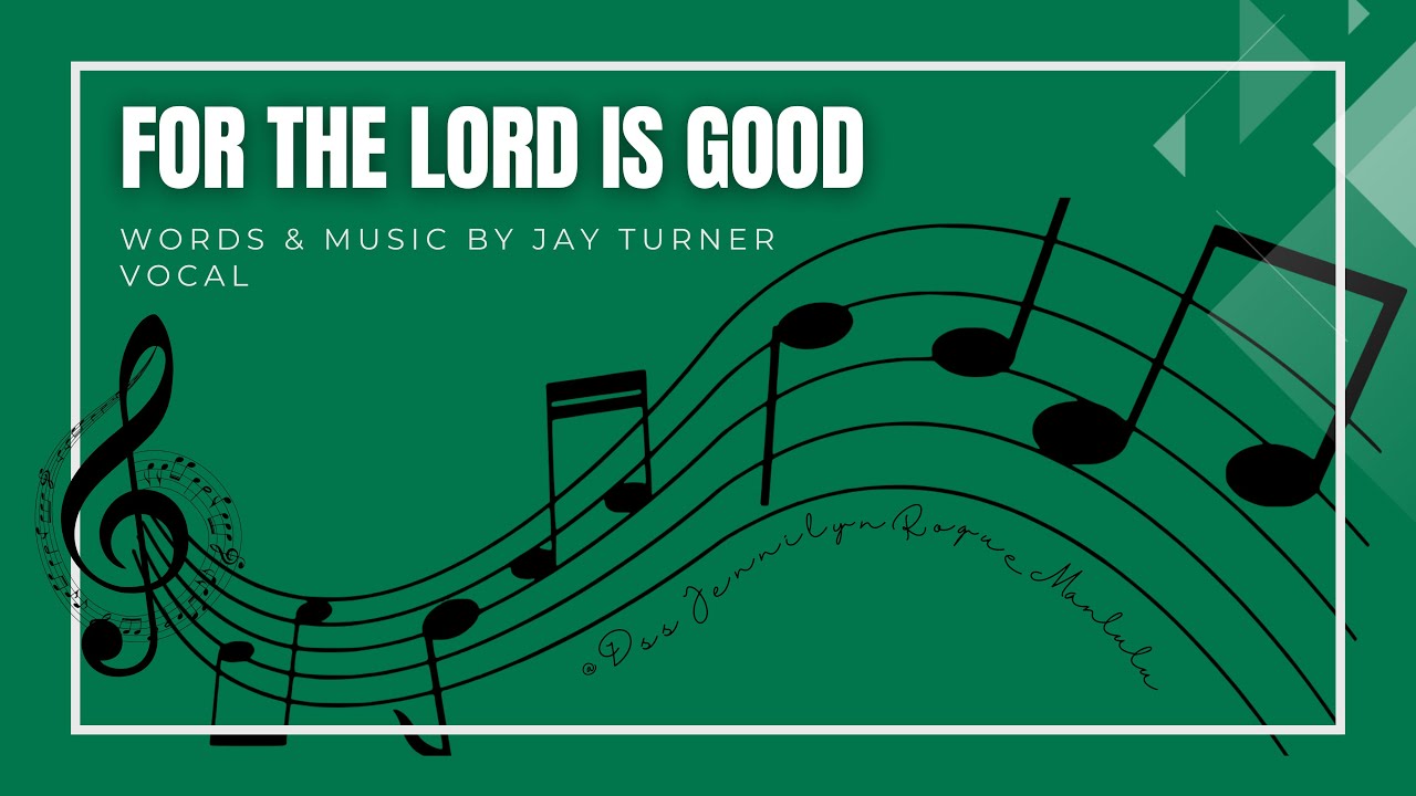 For the Lord is good with lyrics | Vocal - YouTube