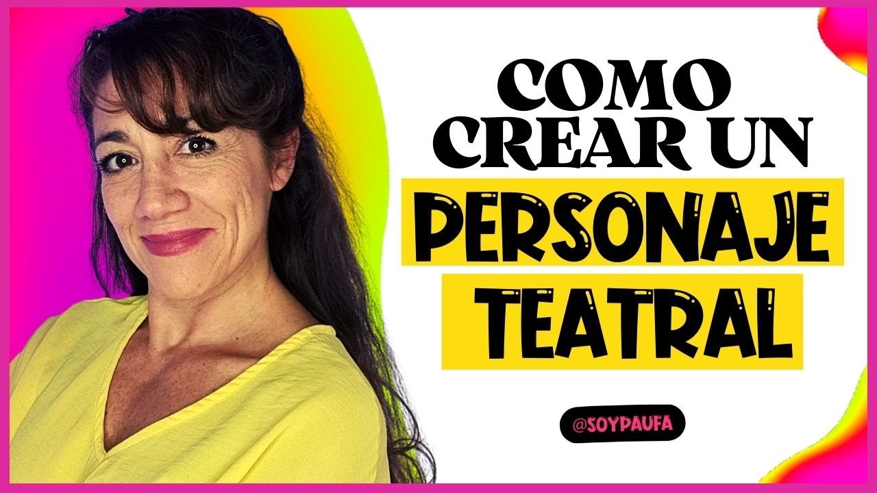 🎭 CREACION DE PERSONAJE TEATRAL - guía completa- - YouTube