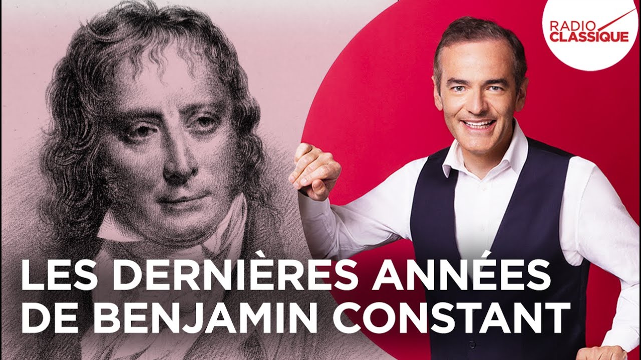 Franck Ferrand raconte : Benjamin Constant, les dernières années (Les ...