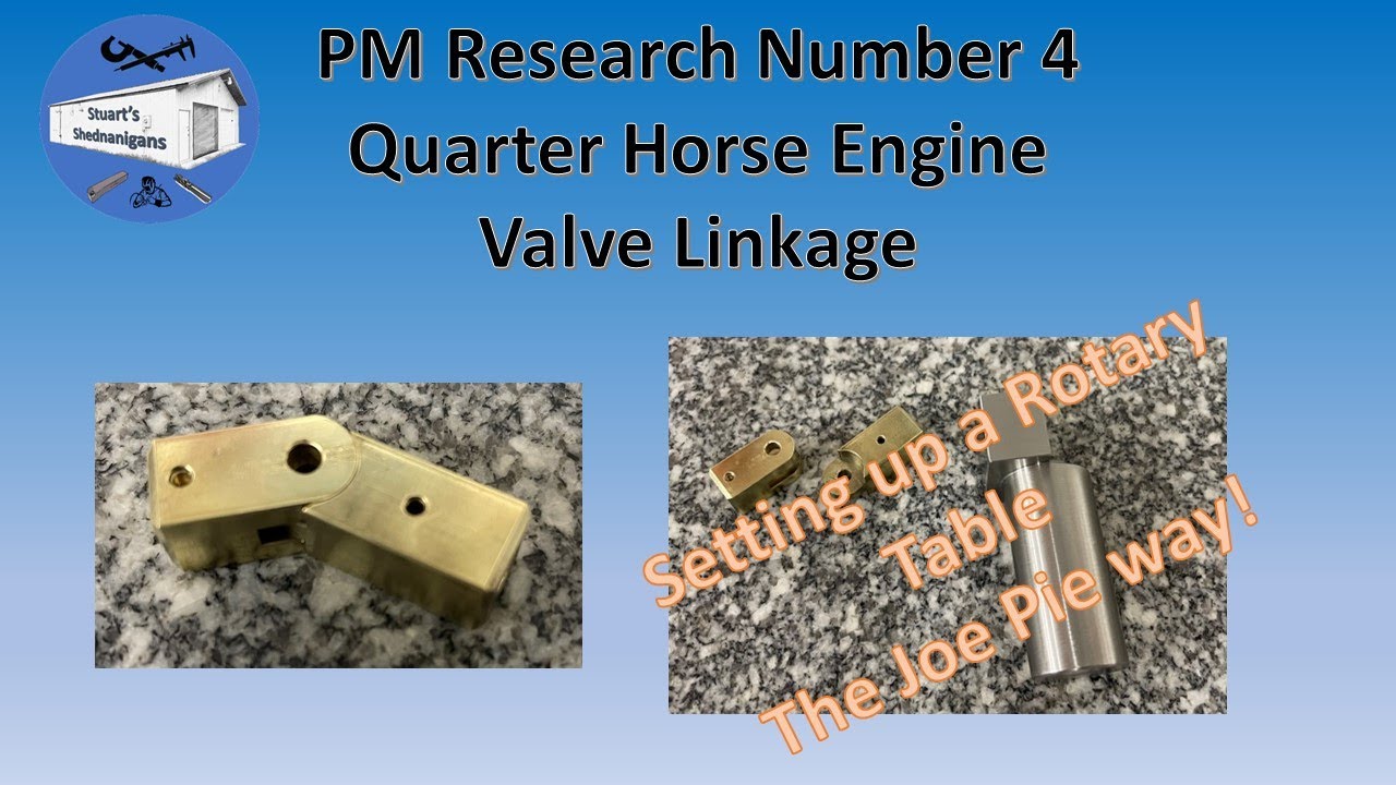 PM Research Number 4 - Part 7 - Valve Linkage - Rotary table set up ...