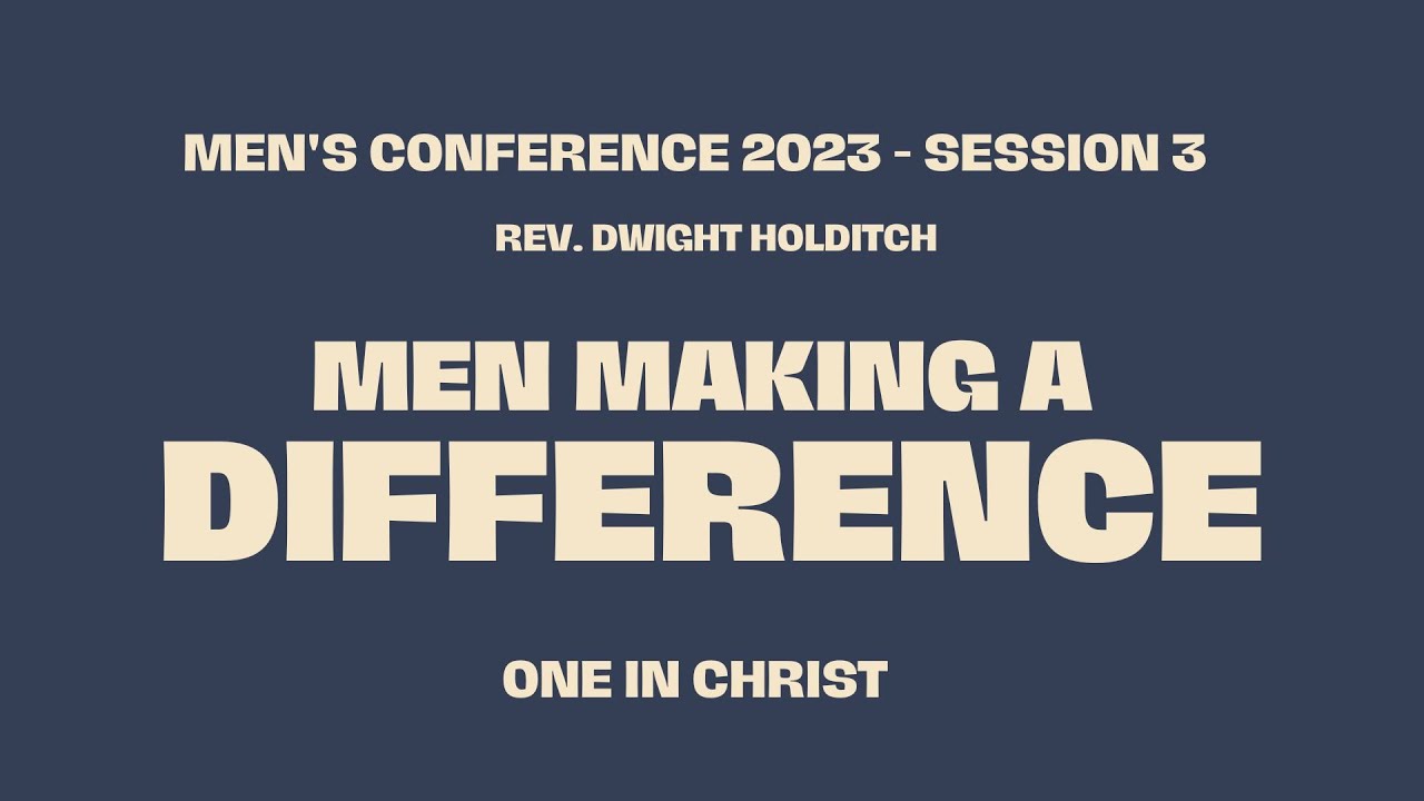 Men's Conference 2023 - Rev. Dwight Holditch - Session 3 - YouTube