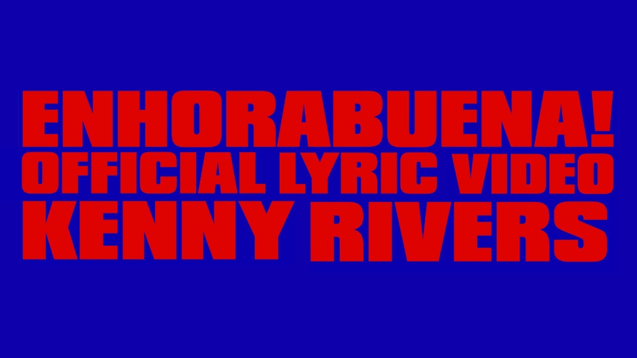 Kenny Rivers - ENHORABUENA! :) (Official Lyric Video) - YouTube