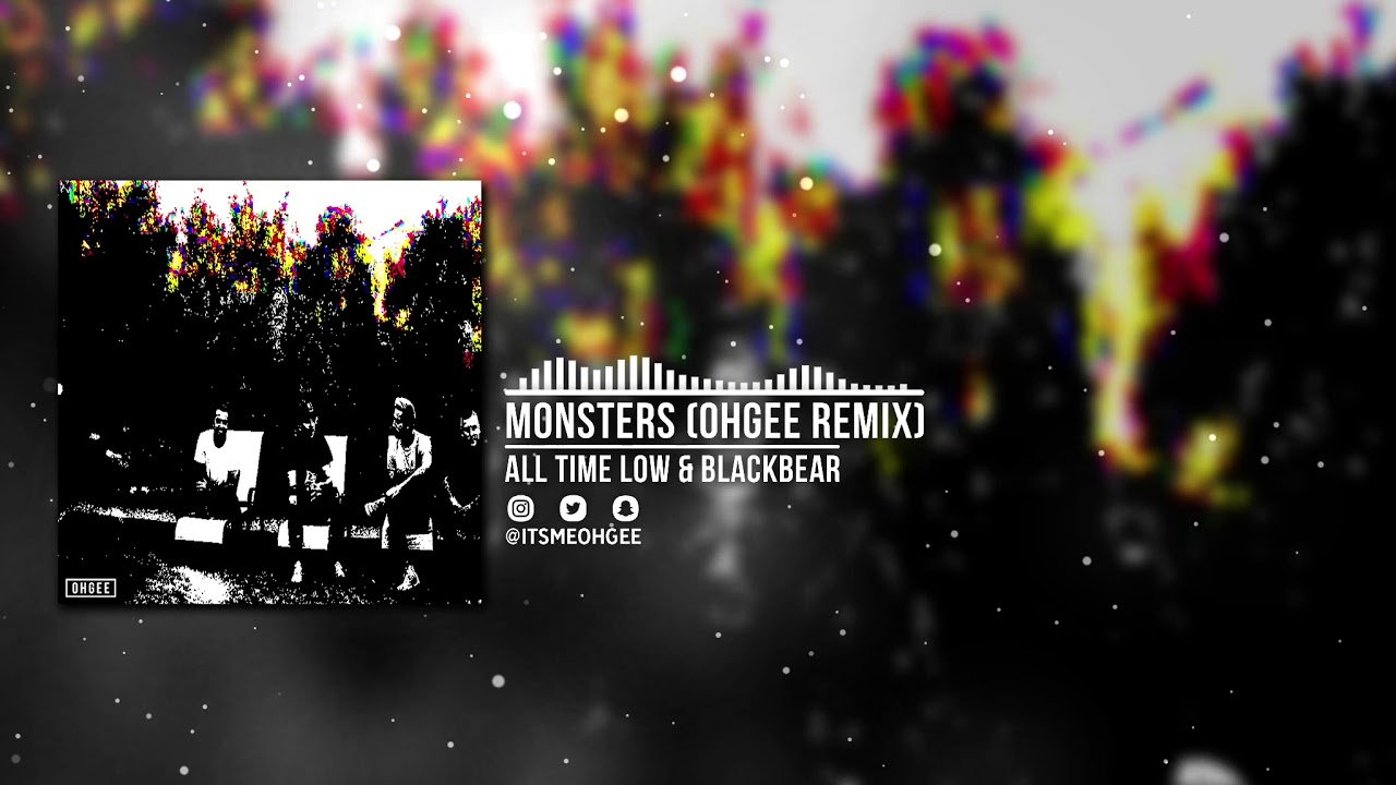 All Time Low (feat. blackbear) - Monsters (OHGEE Remix) - YouTube